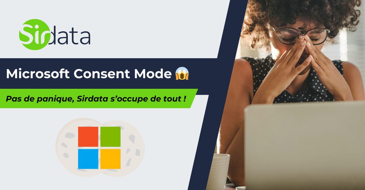 Microsoft impose le Consent Mode : pas de panique Sirdata s’occupe de tout